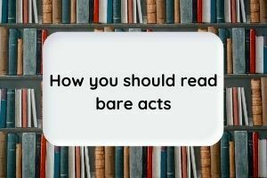 How you should read bare acts? - LawBhoomi