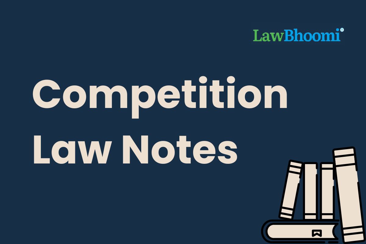 Competition Law Notes [Competition Act, 2002 Notes]