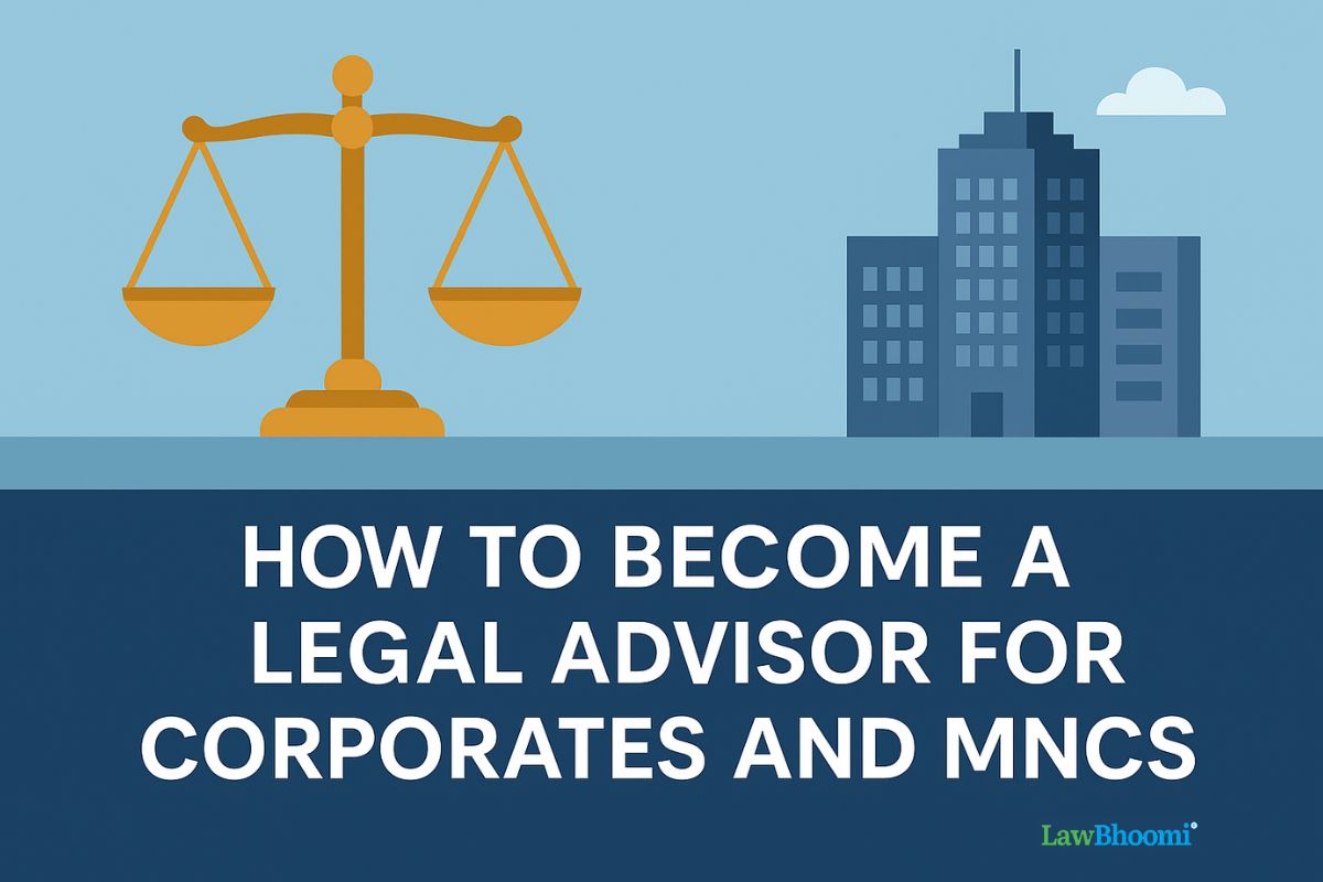 How to Become a Legal Advisor for Corporates and MNCs